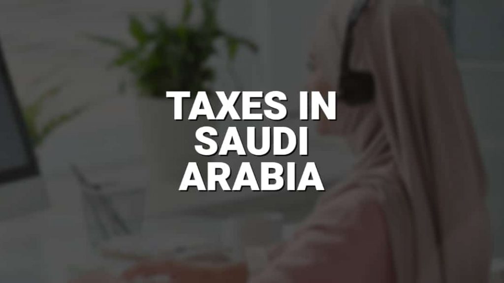 Taxes in Saudi Arabia – what do you need to know? – Oracle of Omaha Says